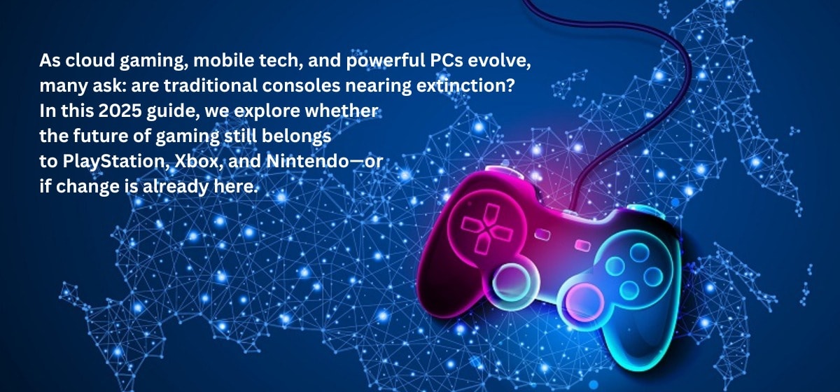Will Video Game Consoles Be Obsolete? | 2025 Guide to the Future of ...